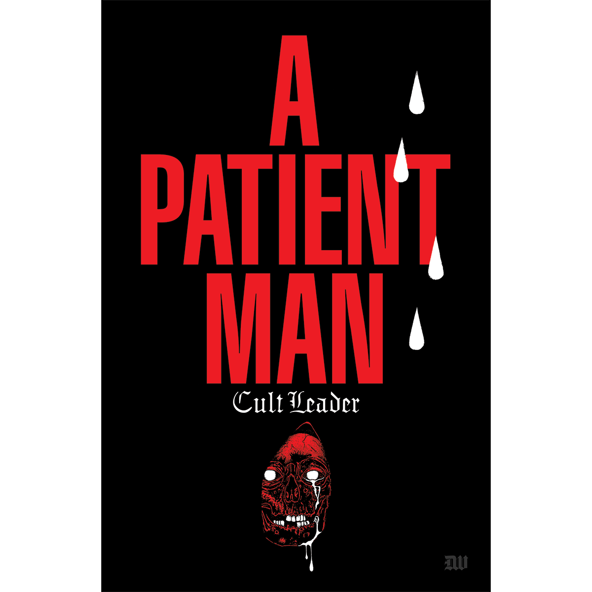 Cult Leader "A Patient Man" Poster - Deathwish Inc