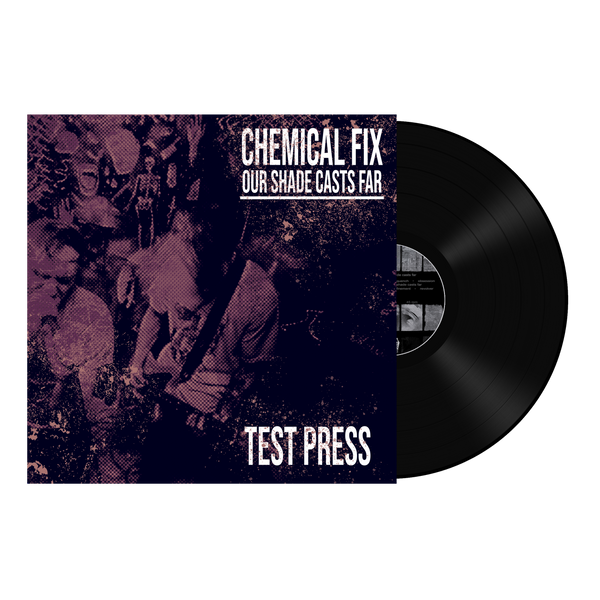 Chemical Fix "Our Shade Casts Far" Test Press - Deathwish Inc